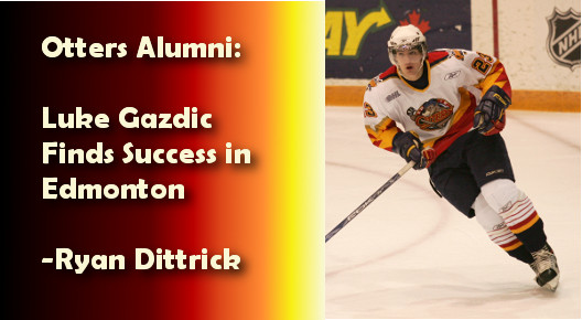Luke Gazdic Finds Success in Edmonton - By Ryan Dittrick - Erie Otters