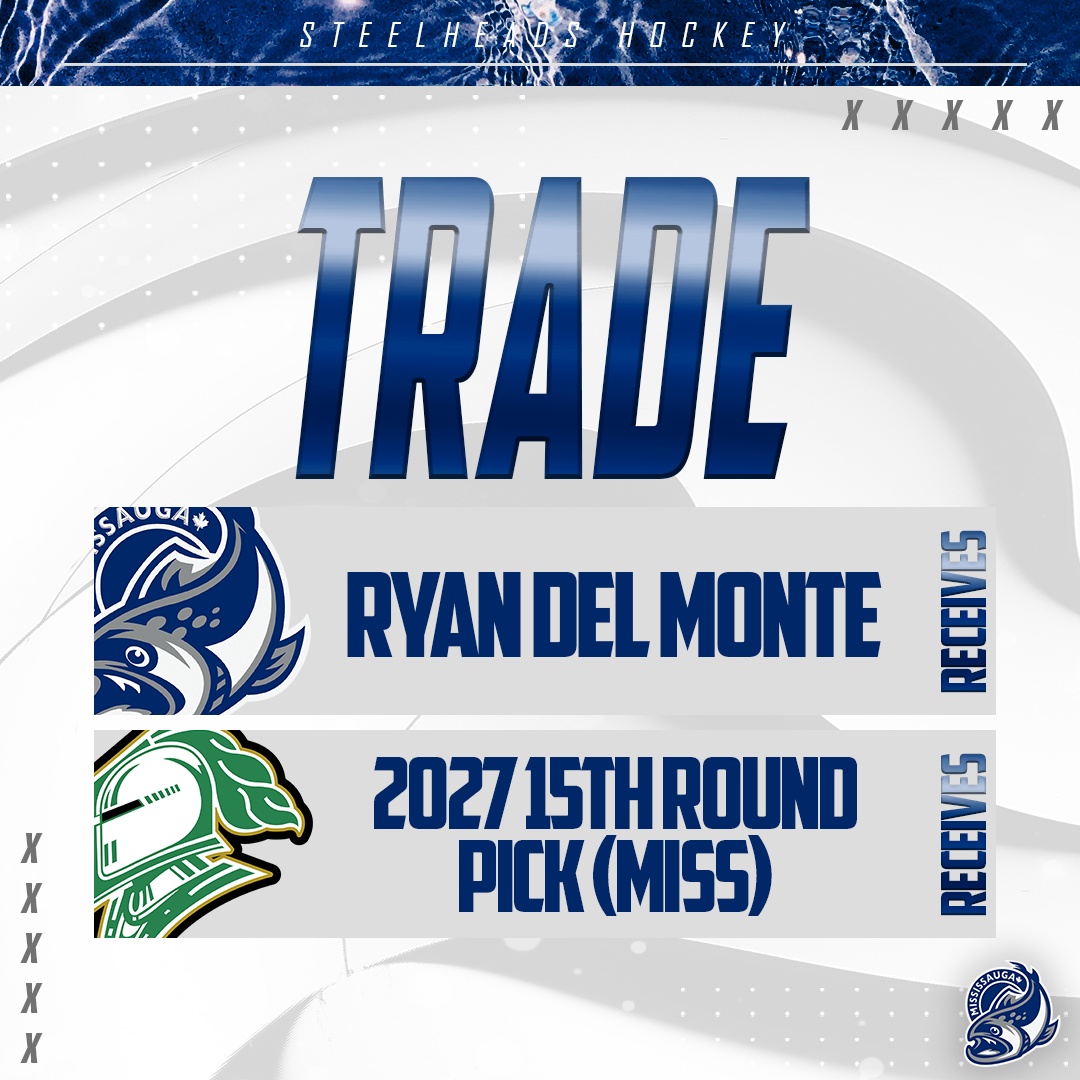 THE MISSISSAUGA STEELHEADS ACQUIRE RYAN DEL MONTE FROM THE LONDON ...