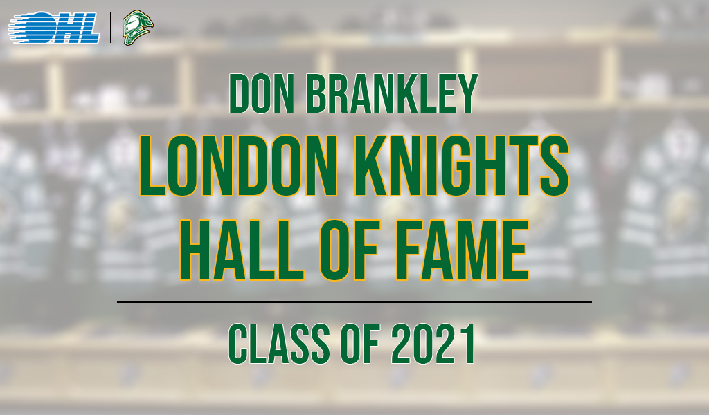 Knights Announce Don Brankley London Knights Hall of Fame Class of 2021 ...