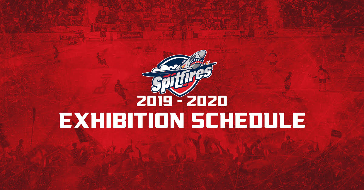 2019-20 EXHIBITION SCHEDULE ANNOUNCED - Windsor Spitfires
