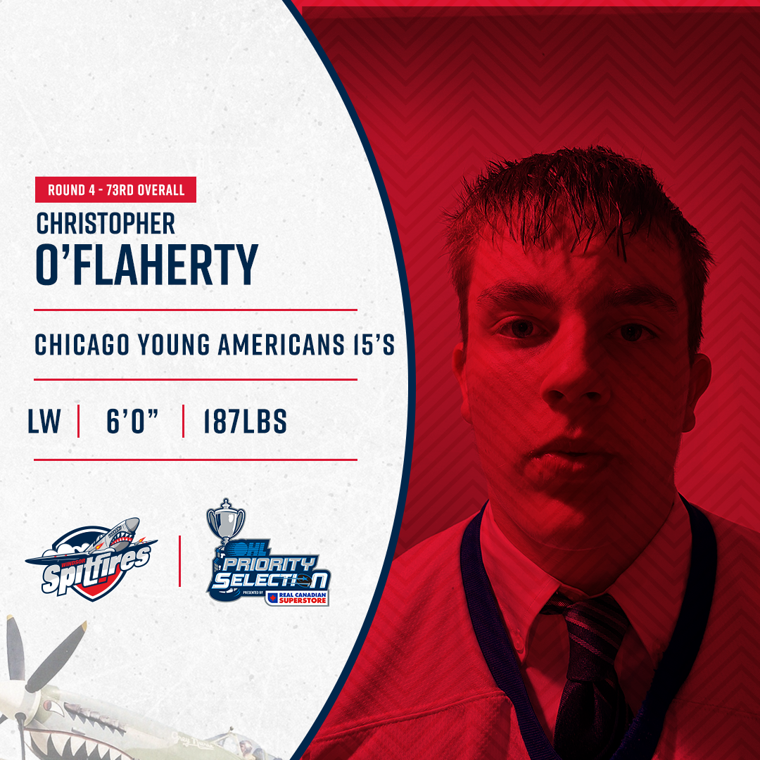 The Windsor Spitfires Select Christopher O'Flaherty with the 73rd overall pick - Windsor Spitfires